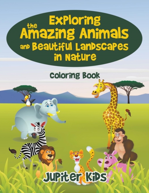 Exploring the Amazing Animals and Beautiful Landscapes in Nature ...
