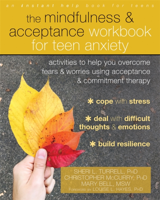 The Mindfulness and Acceptance Workbook for Teen Anxiety : Activities ...