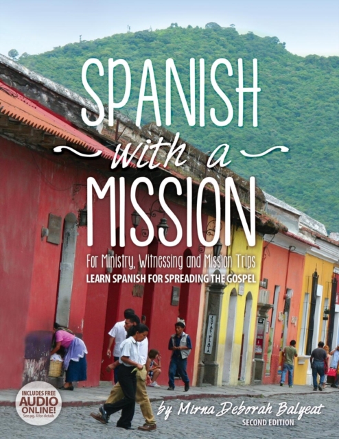 Spanish with a Mission : For Ministry, Witnessing, and Mission Trips ...