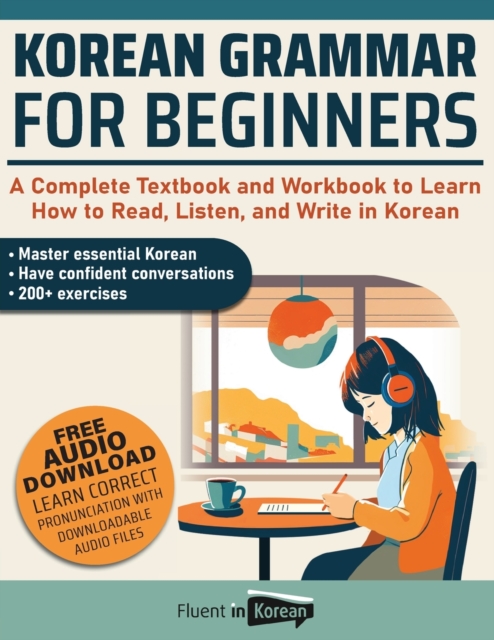 Korean Grammar for Beginners : A Complete Textbook and Workbook to ...