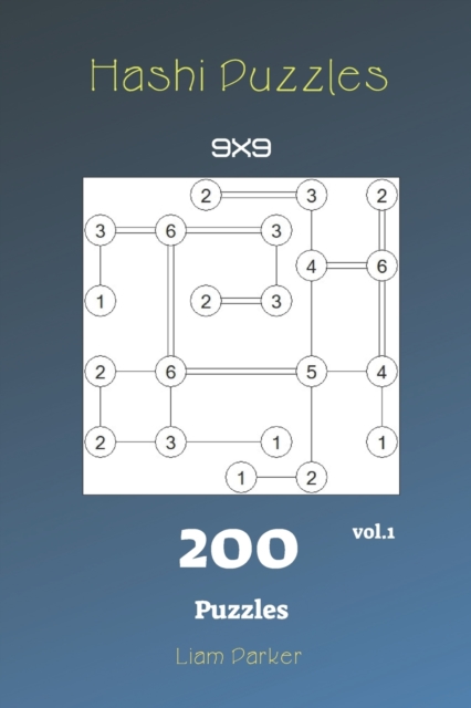 Hashi Puzzles - 200 Puzzles 9x9 vol.1: Liam Parker: 9781688525962: hive ...