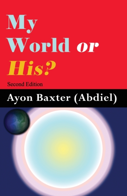 My World Or His? : Which Should I Choose: Ayon L, Sr Baxter ...