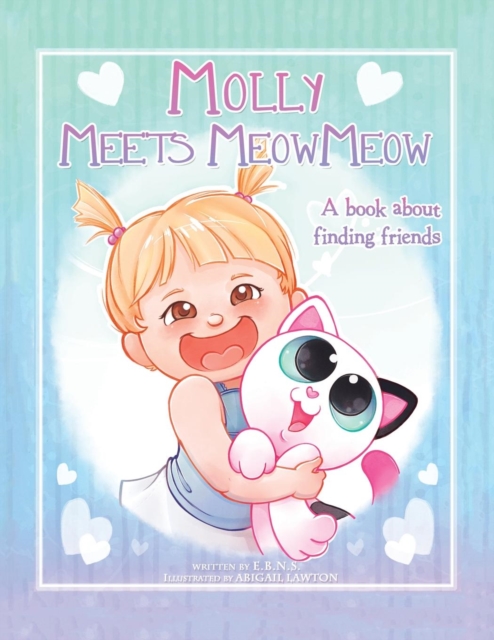 Molly Meets Meow-Meow : A Book About Finding Friends: E B N S ...
