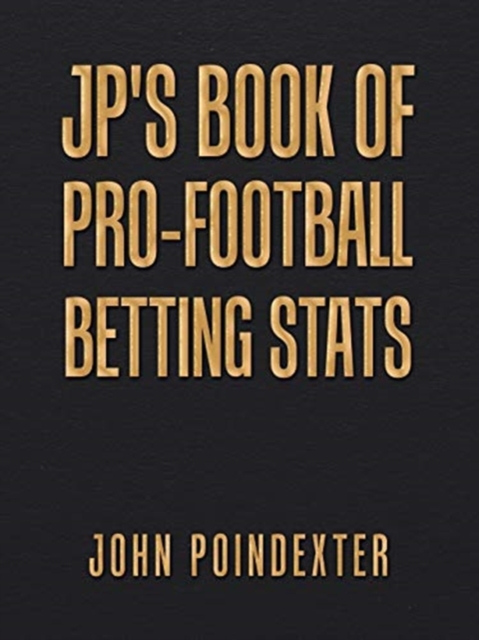 Jp's Book of Pro-Football Betting Stats: John Poindexter: 9781728351780 ...