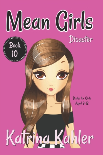 MEAN GIRLS - Book 10 - Disaster: Kaz Campbell: 9781731222916: hive.co.uk