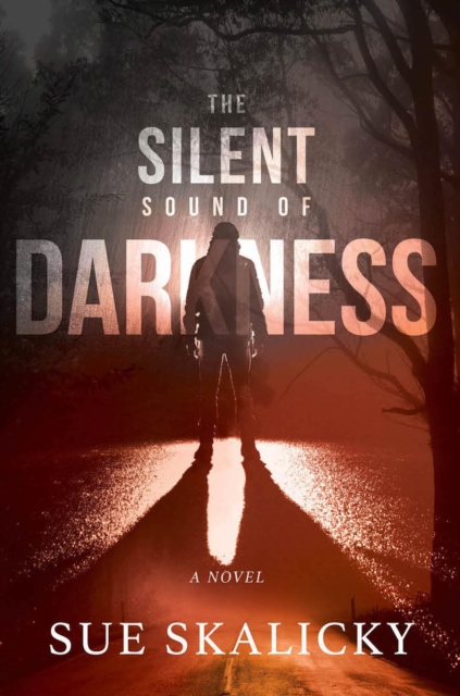 The Silent Sound of Darkness: Sue Skalicky: 9781733374606: hive.co.uk