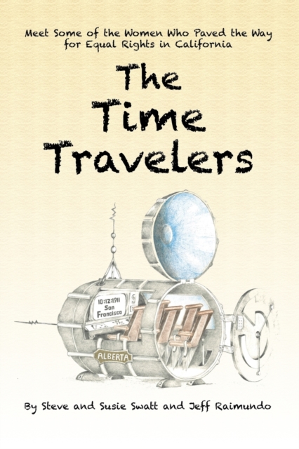 The Time Travelers : Meet Some of the Women Who Paved the Way for Equal ...