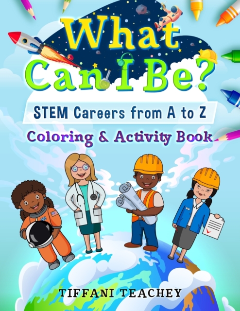 What Can I Be? STEM Careers from A to Z : Coloring & Activity Book ...