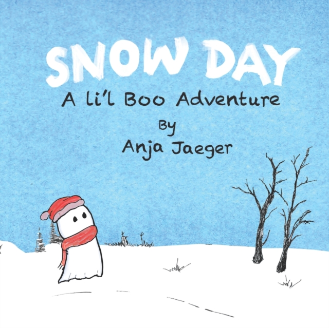 Snow Day a Lil' Boo Adventure : A Winter Ghost Story for Kids: Anja ...