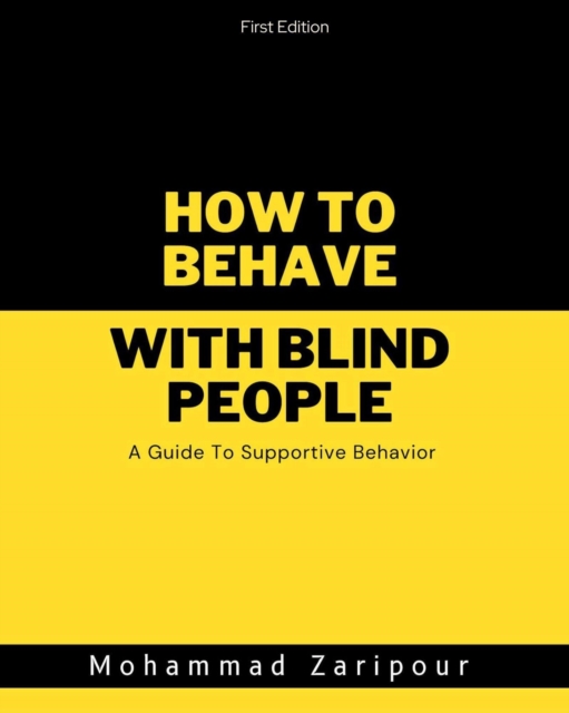 How to Behave with Blind People: A Guide to Supportive Behavior ...