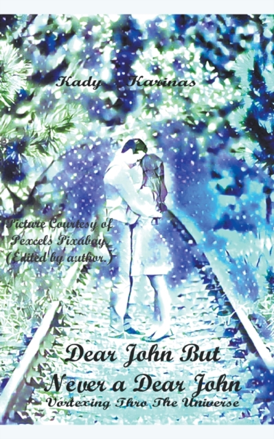 Dear Jon But Never a Dear John Vortexting Thro The Universe: Kady ...