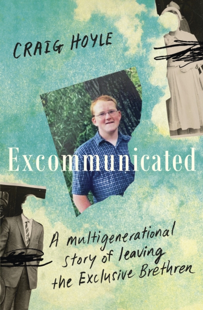 Excommunicated: A heart-wrenching and compelling memoir about a family ...