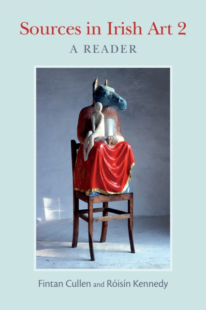 Sources in Irish Art 2 : A Reader: Roisin Kennedy: 9781782054689: hive ...