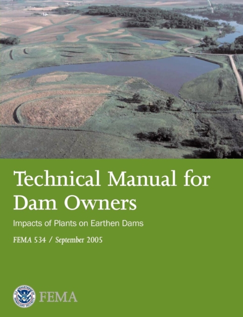 Technical Manual for Dam Owners : Impacts of Plants on Earthen Dams ...