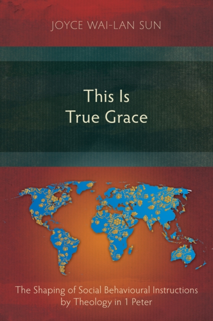 This Is True Grace : The Shaping of Social Behavioural Instructions by ...