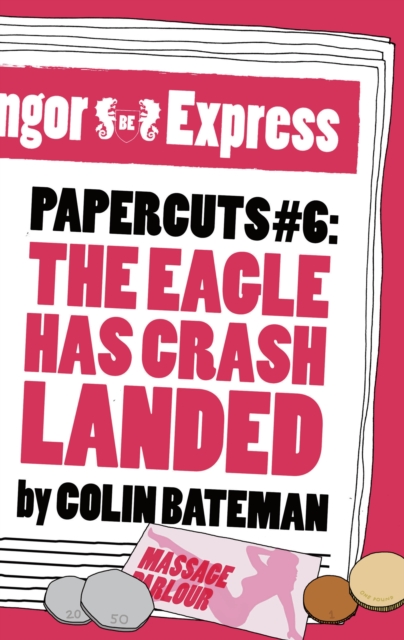 Papercuts 6: The Eagle Has Crash Landed: Colin Bateman: 9781784973759 ...