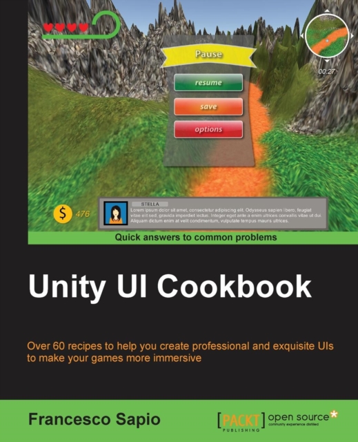 Unity UI Cookbook: Francesco Sapio: 9781785885822: hive.co.uk
