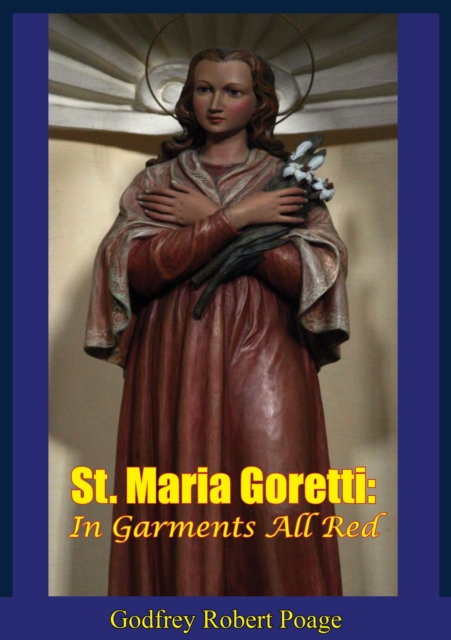 St. Maria Goretti: Godfrey Robert Poage C.P.: 9781787201224: hive.co.uk