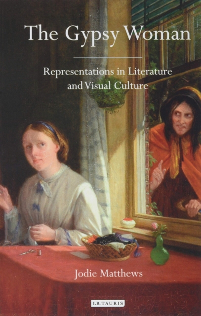 The Gypsy Woman : Representations in Literature and Visual Culture ...