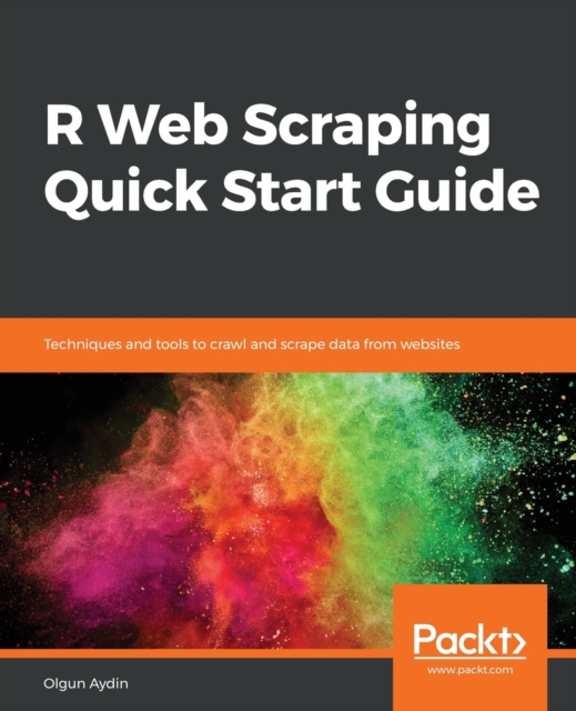 R Web Scraping Quick Start Guide : Techniques and tools to crawl and ...