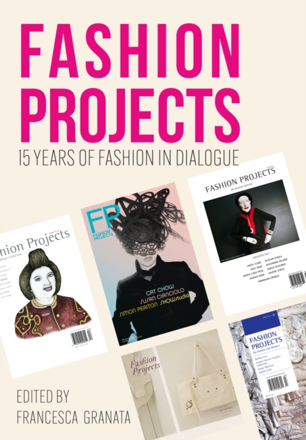 Fashion Projects : 15 Years Of Fashion In Dialogue: : 9781789388954 