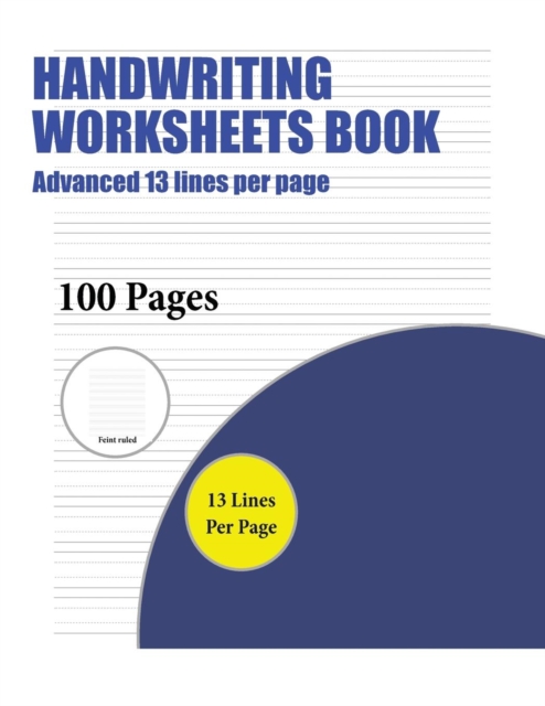 Handwriting Worksheets Book (Advanced 13 Lines Per Page) : A ...