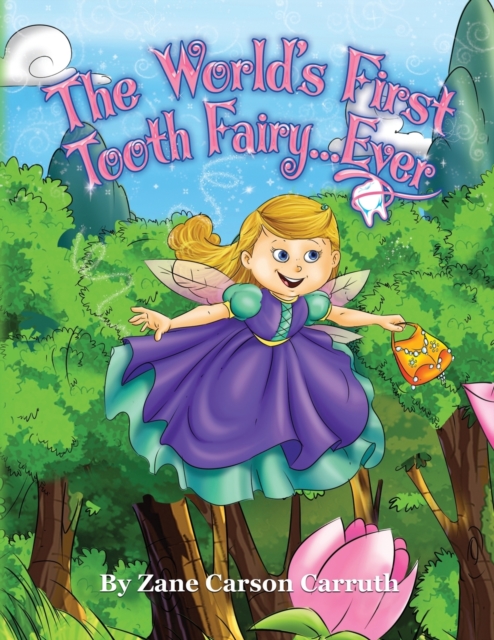 The World's First Tooth Fairy... Ever: Zane Carson Carruth ...