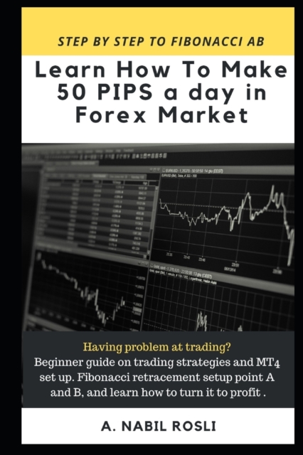 How to Make 50 Pips a Day in Forex Market : Beginner Guide to Fibonacci ...