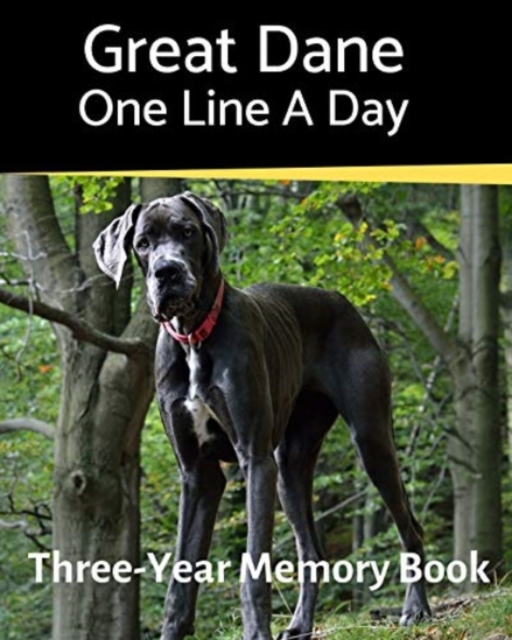 Great Dane - One Line a Day : A Three-Year Memory Book to Track Your ...