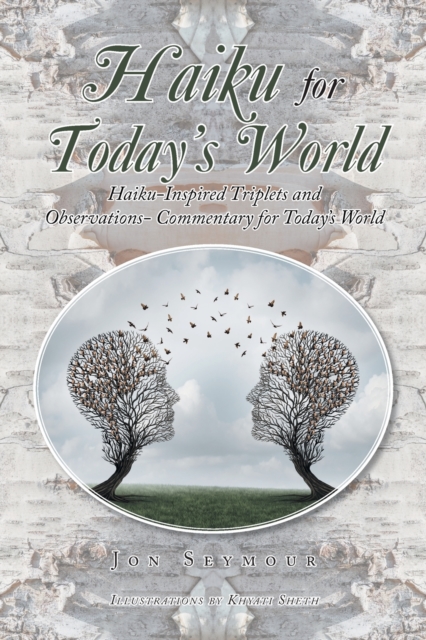 Haiku for Today's World : Haiku-Inspired Triplets and Observations ...