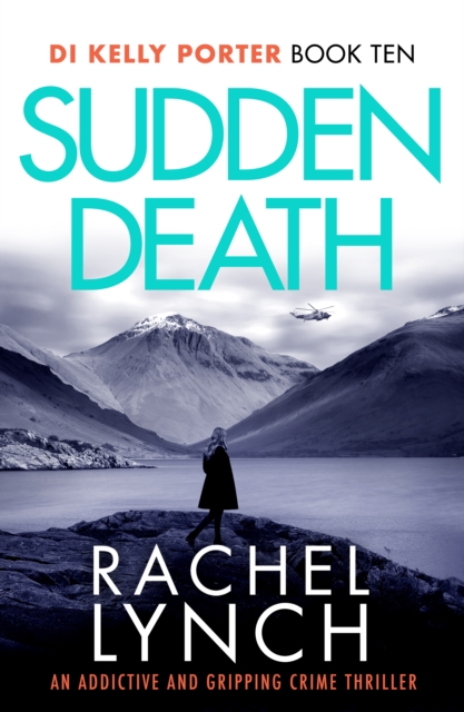 Sudden Death : The unmissable DI Kelly Porter series set in the heart ...
