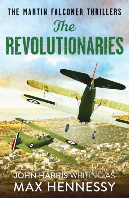 The Revolutionaries: Max Hennessy: 9781800328471: hive.co.uk