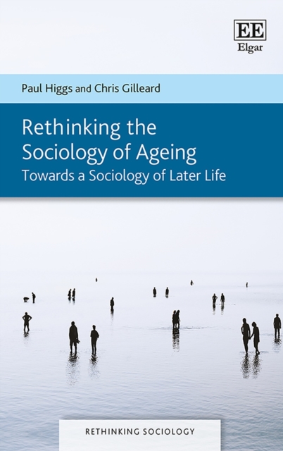Rethinking the Sociology of Ageing : Towards a Sociology of Later Life ...