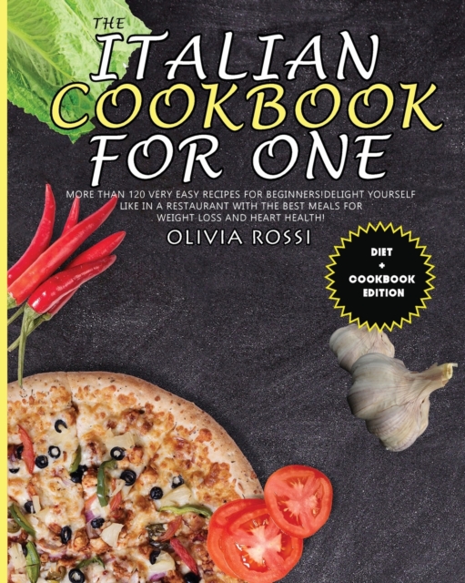 The Italian Cookbook for One : More than 120 Very Easy Recipes for ...