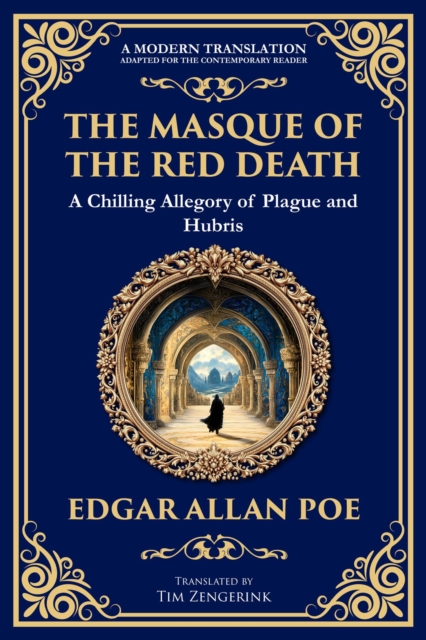 The Masque of the Red Death : Poe's Legendary Gothic Tale - A Dark ...