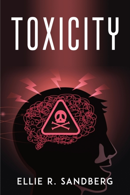 Toxicity: Ellie R Sandberg: 9781804778975: hive.co.uk