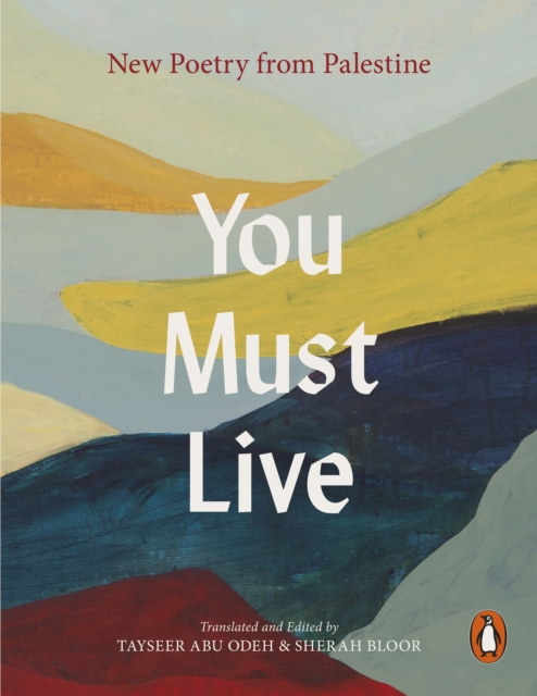 You Must Live : New Poetry From Palestine: : 9781837312504: hive.co.uk