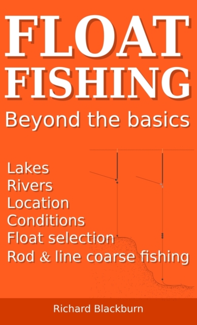 Float Fishing beyond the basics: Richard Blackburn: 9781838247836: hive ...