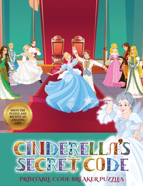 Printable Code Breaker Puzzles (Cinderella's secret code) : Help Prince ...