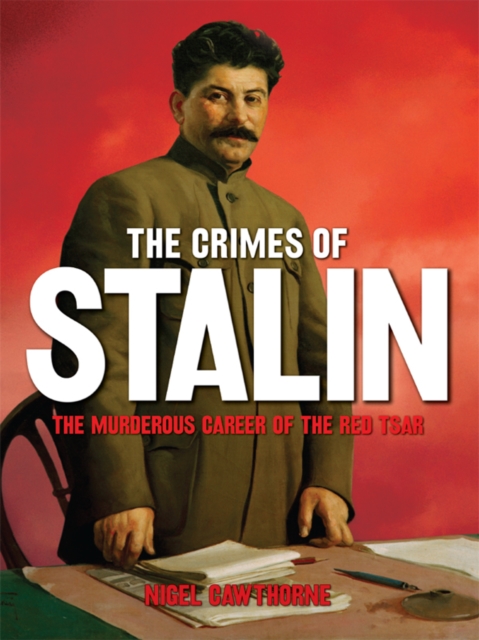 Stalin : The Murderous Career of the Red Tsar [Fully Illustrated ...