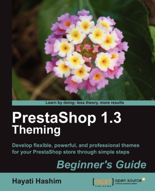 PrestaShop 1.3 Theming – Beginner's Guide: Hayati Hashim: 9781849511728 ...