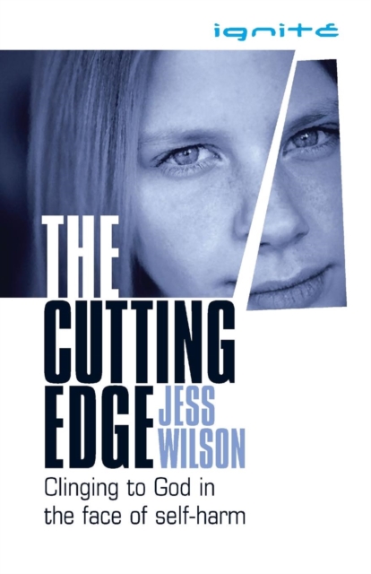 The Cutting Edge : Clinging to God in the Face of Self-Harm: Jess ...