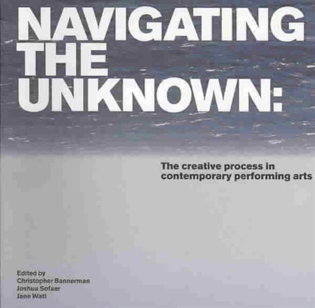 Navigating the Unknown : The Creative Process in Contemporary ...