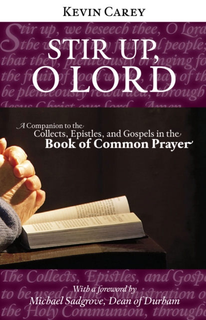 Stir Up, O Lord : A Companion to the Collects, Epistles, and Gospels in ...