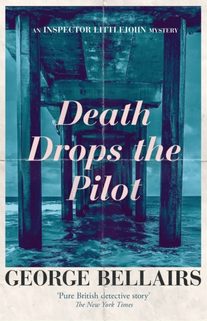 Death Drops the Pilot: George Bellairs: 9781913099169: hive.co.uk