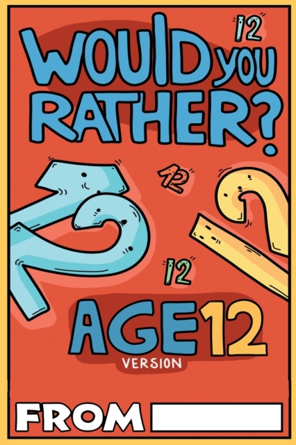 Would You Rather Age 12 Version: Billy Chuckle: 9781913485214: hive.co.uk