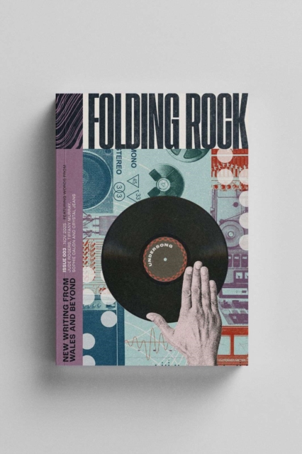 Folding Rock 003: Undersong : New Writing from Wales and Beyond ...