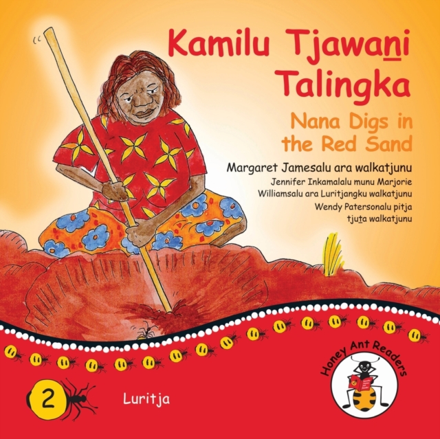 Kamilu Tjawani Talingka - Nana Digs In The Red Sand: Margaret James ...