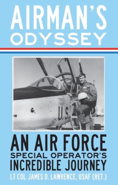 Airman's Odyssey: James D Lawrence: 9781937565541: hive.co.uk