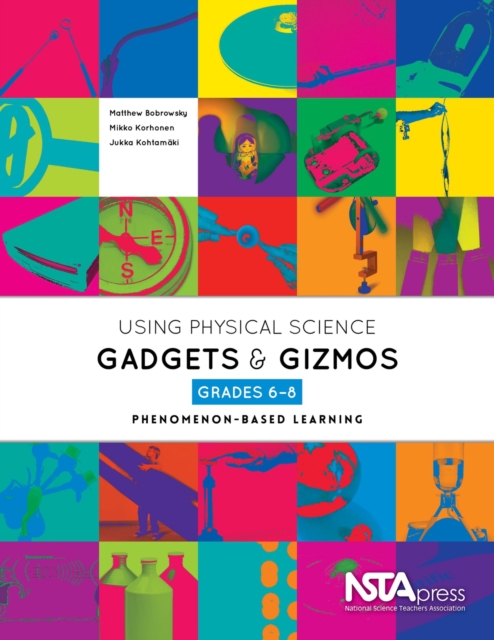 Using Physical Science Gadgets and Gizmos, Grades 6-8 : Phenomenon ...